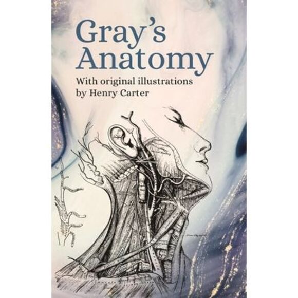Henry Gray | Other | Grays Anatomy With Original Illustrations By Henry ...